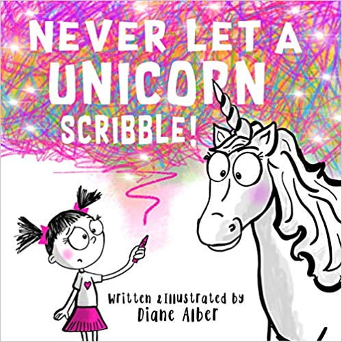 Never Let a Unicorn Scribble! by Diane Alber HARDCOVER 2019 - Walmart ...