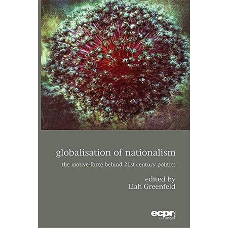 Globalisation of Nationalism: The Motive-Force Behind 21st Century ...
