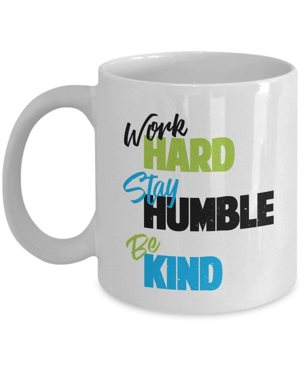 Work Hard Stay Humble Be Kind Coffee & Tea Gift Mug For Coworker ...
