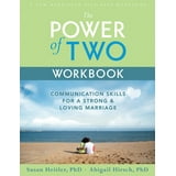 The Power of Two Workbook: Communication Skills for a Strong & Loving ...