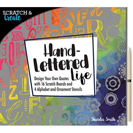 Scratch & Create: Hand-Lettered Life: Design your own quotes with 16 ...