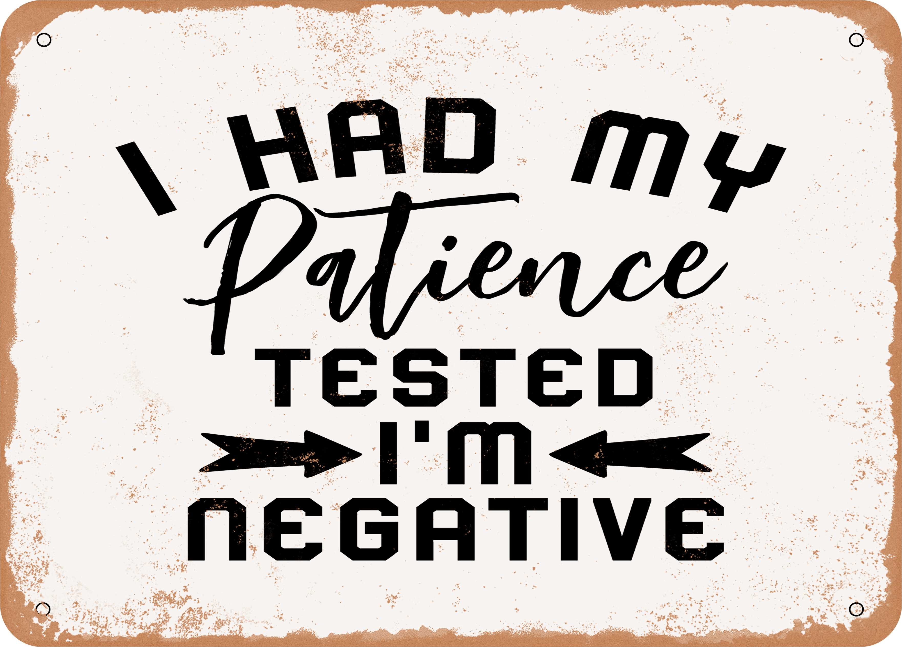 7 x 10 METAL SIGN - I Had My Patience Tested I'm Negative 2 - Vintage ...