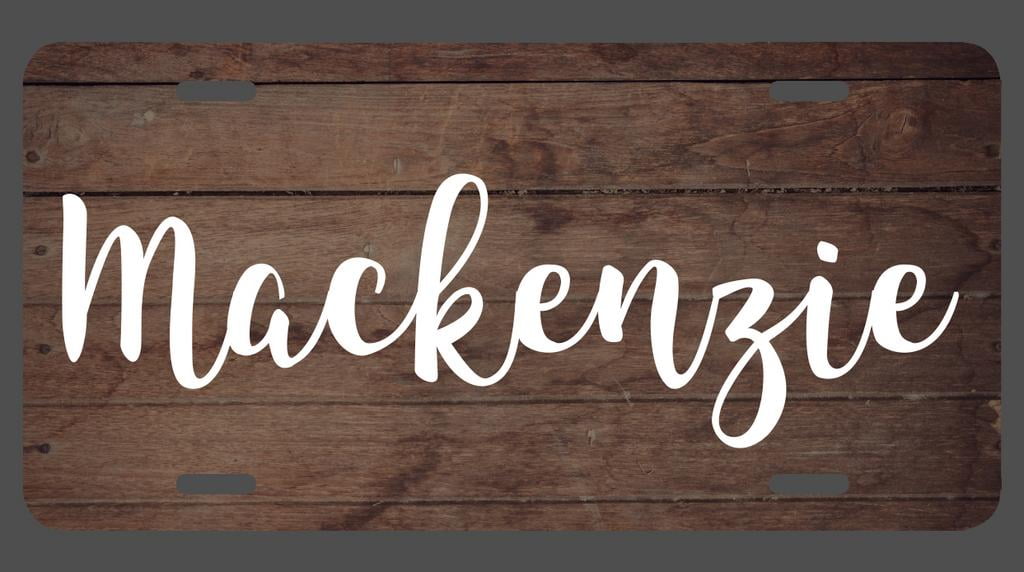 Mackenzie Name Wood Style License Plate Tag Vanity Novelty Metal | UV ...