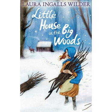 Little House in the Big Woods (Paperback) - Walmart.com