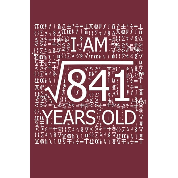 I Am 841 Years Old I Am Square Root Of 841 29 Years Old Math Line i-am-841-years-old-i-am-square-root-of-841-29-years-old-math-line
