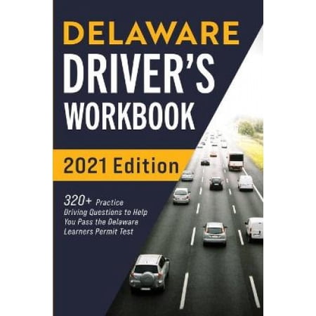 Delaware Driver's Workbook: 320+ Practice Driving Questions to Help You ...