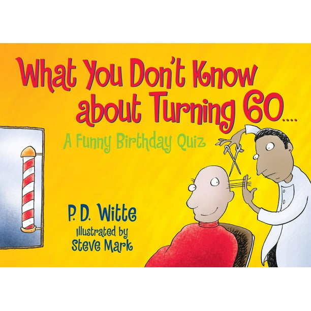What You Don't Know about Turning 60 : A Funny Birthday Quiz (Paperback ...