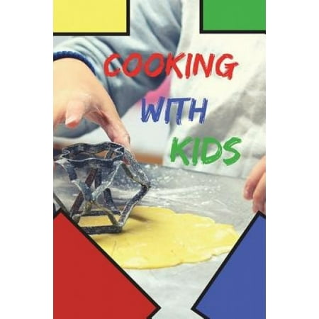 Cooking with Kids: Cooking Lessons for Kids, Fun Cooking with Kids ...