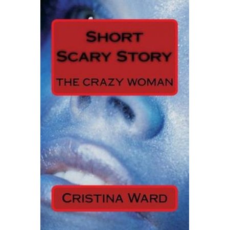 Short Scary Story: The Crazy Woman (Short Scary Story) | Walmart Canada