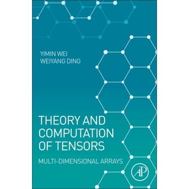 Theory and Computation of Complex Tensors and Its Applications (Hardcover) - Walmart.com