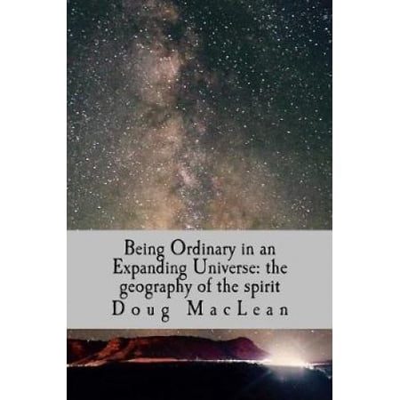 Being Ordinary in an Expanding Universe: the geography of the spirit ...