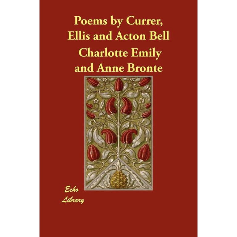 Poems By Acton Currer And Ellis Bell