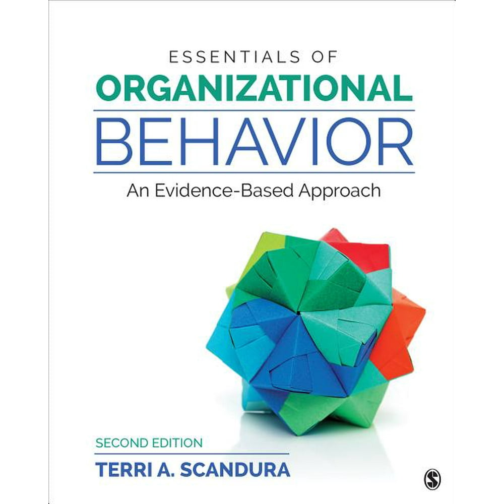 Essentials of Organizational Behavior : An Evidence-Based Approach ...