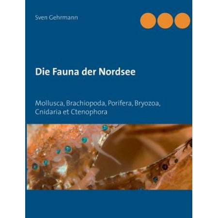 Die Fauna der Nordsee: Mollusca, Brachiopoda, Porifera, Bryozoa ...