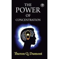The Power of Concentration - Learn How to Concentrate (Paperback ...