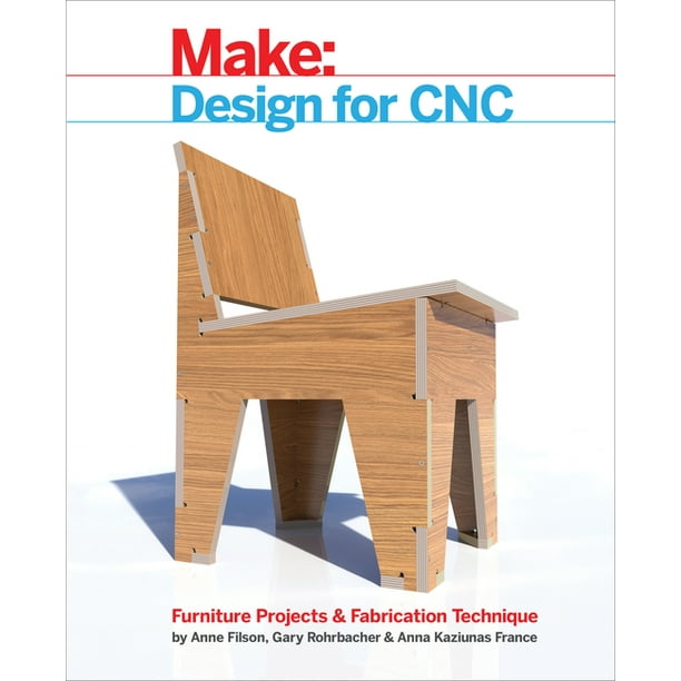 Design for Cnc : Furniture Projects and Fabrication Technique ...