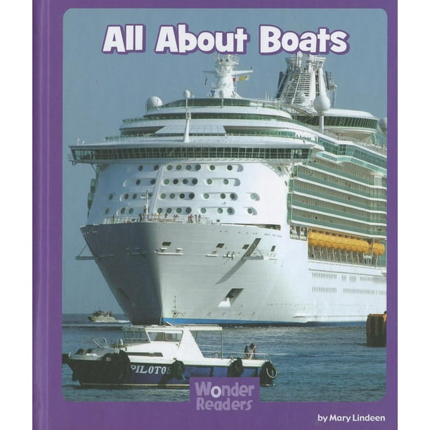 Wonder Readers Fluent Level: All about Boats (Hardcover) - Walmart.com