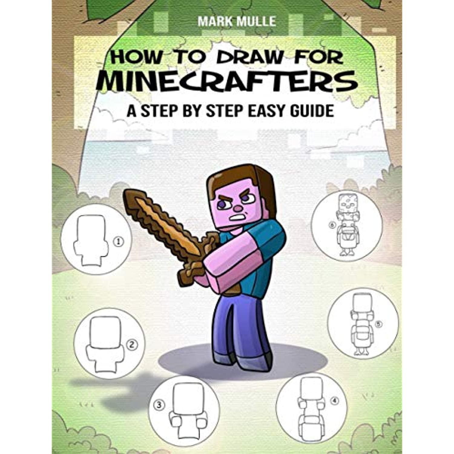 How to Draw for Minecrafters A Step by Step Easy Guide: Sketch Book for ...