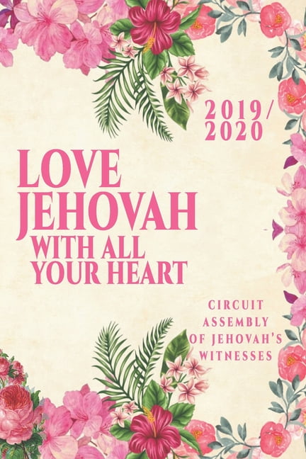 Love Jehovah With All Your Heart Circuit Assembly Of Jehovah's ...