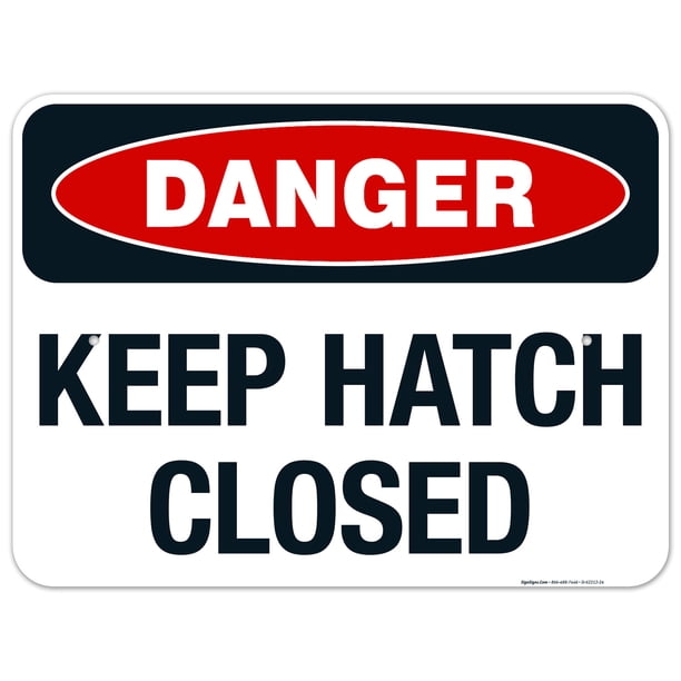 Keep Hatch Closed Sign, 18x24 Aluminum - Walmart.com