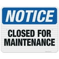 Closed For Maintenance Sign, OSHA Notice Sign, - Walmart.com