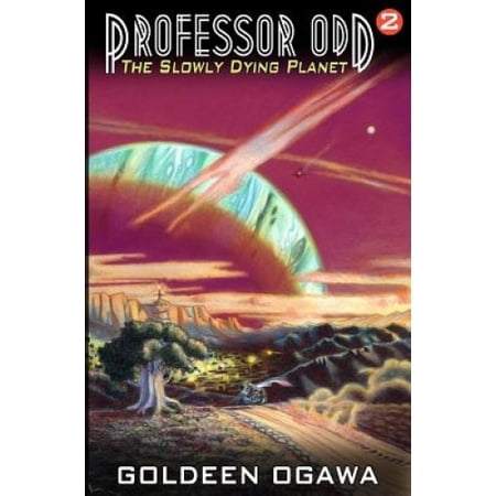 Professor Odd: The Slowly Dying Planet: Professor Odd #2 (Professor Odd ...