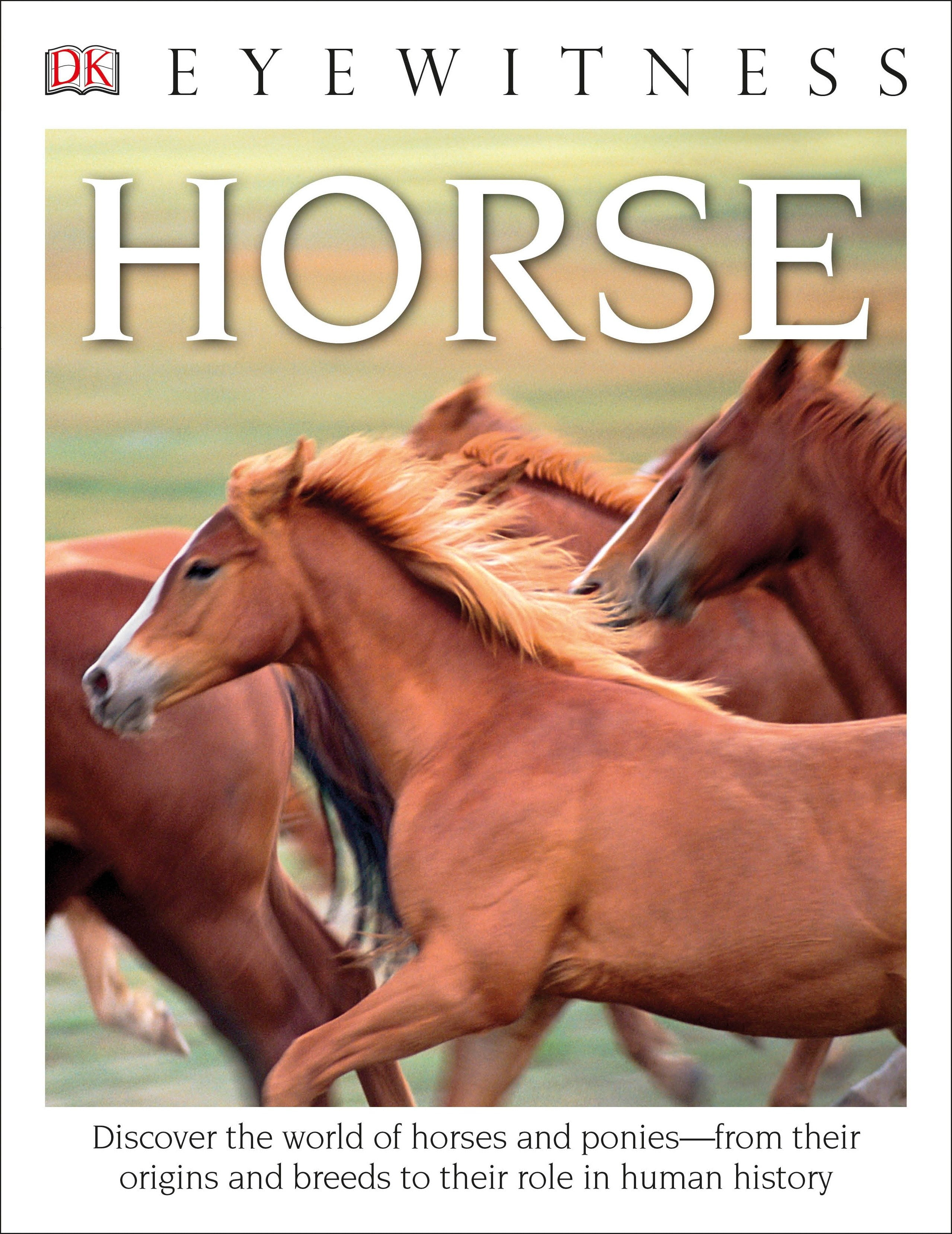 DK Eyewitness: DK Eyewitness Books: Horse: Discover the World of Horses ...
