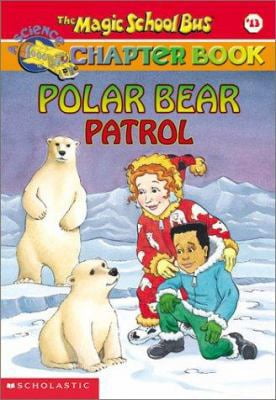 Pre-Owned Polar Bear Patrol (The Magic School Bus Chapter Book, No. 13 ...
