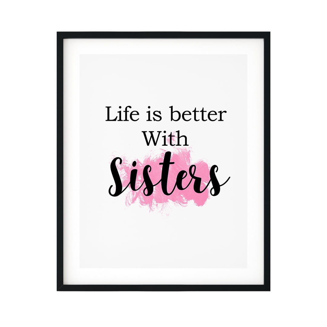 Designs ByLITA Life Is Better With Sisters 8 x 10 UNFRAMED Print Home ...