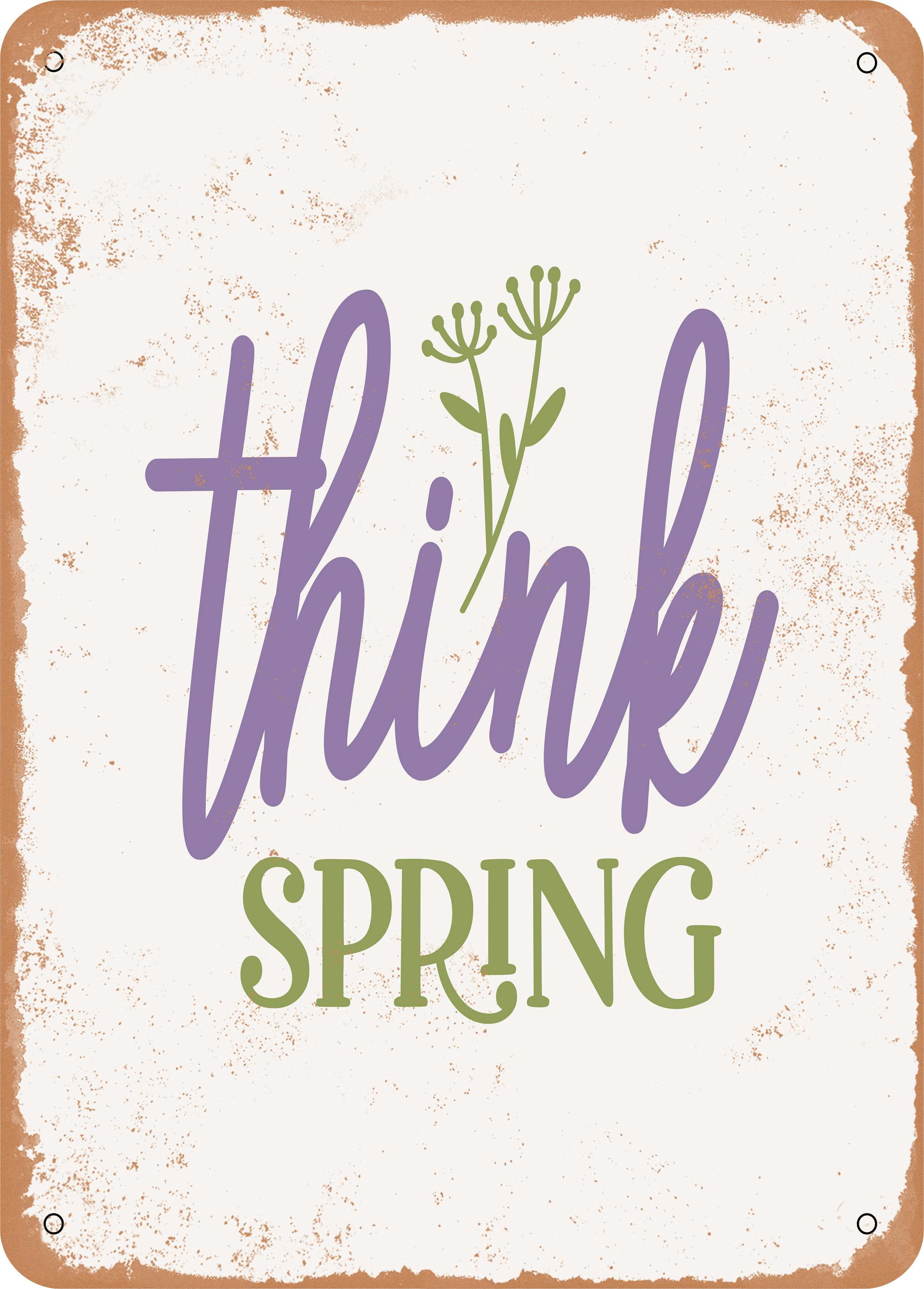 7 x 10 METAL SIGN - Think Spring - 2 - Vintage Rusty Look - Walmart.com