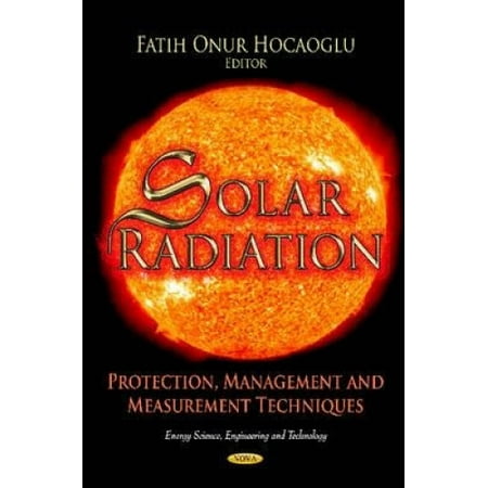Solar Radiation: Protection, Management, and Measurement Techniques ...