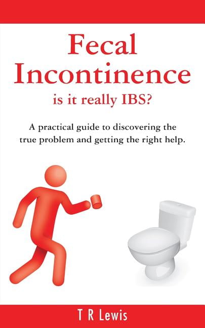 Fecal Incontinence - is it really IBS? (US version) (Paperback ...