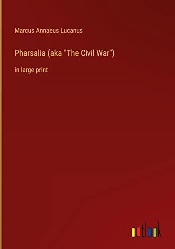 Pharsalia (aka The Civil War) : in large print (Hardcover) - Walmart.com