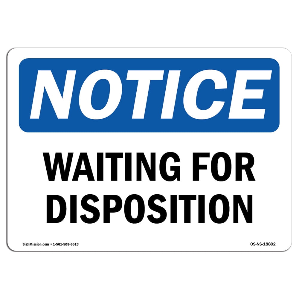 OSHA Notice - Waiting For Disposition Sign | Heavy Duty Sign or Label ...
