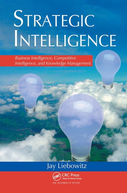 Strategic Intelligence : Business Intelligence, Competitive ...