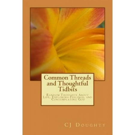 Common Threads and Thoughtful Tidbits: Random Thoughts about Life ...