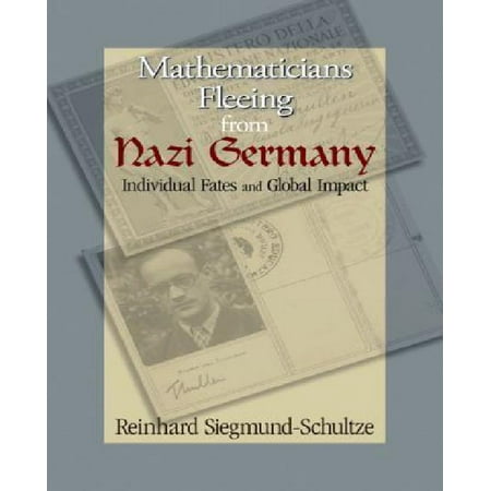Mathematicians Fleeing from Nazi Germany: Individual Fates and Global ...