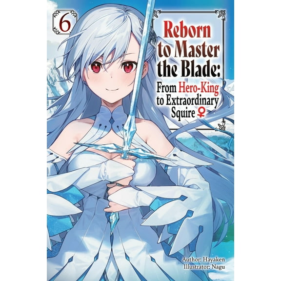 Reborn to Master the Blade: From Hero-KI Reborn to Master the Blade ...
