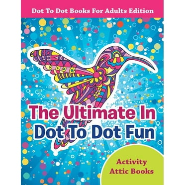 The Ultimate Dot-To-Dot Book - Walmart.com