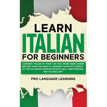Learn Italian: A beginner's guide to learning basic Italian fast ...
