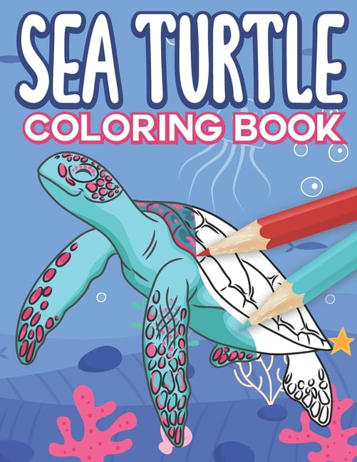Sea Turtle Coloring Book: Big Sea Life Colouring Pages with Ocean ...