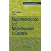 Microbiology Monographs Magnetoreception and Magnetosomes in Bacteria ...