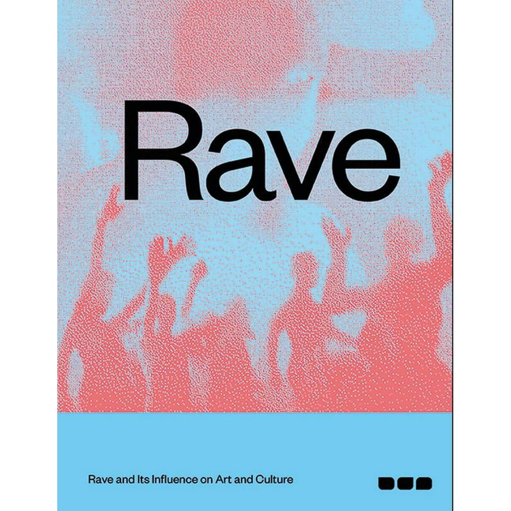 Rave : Rave and Its Influence on Art and Culture (Paperback) - Walmart ...