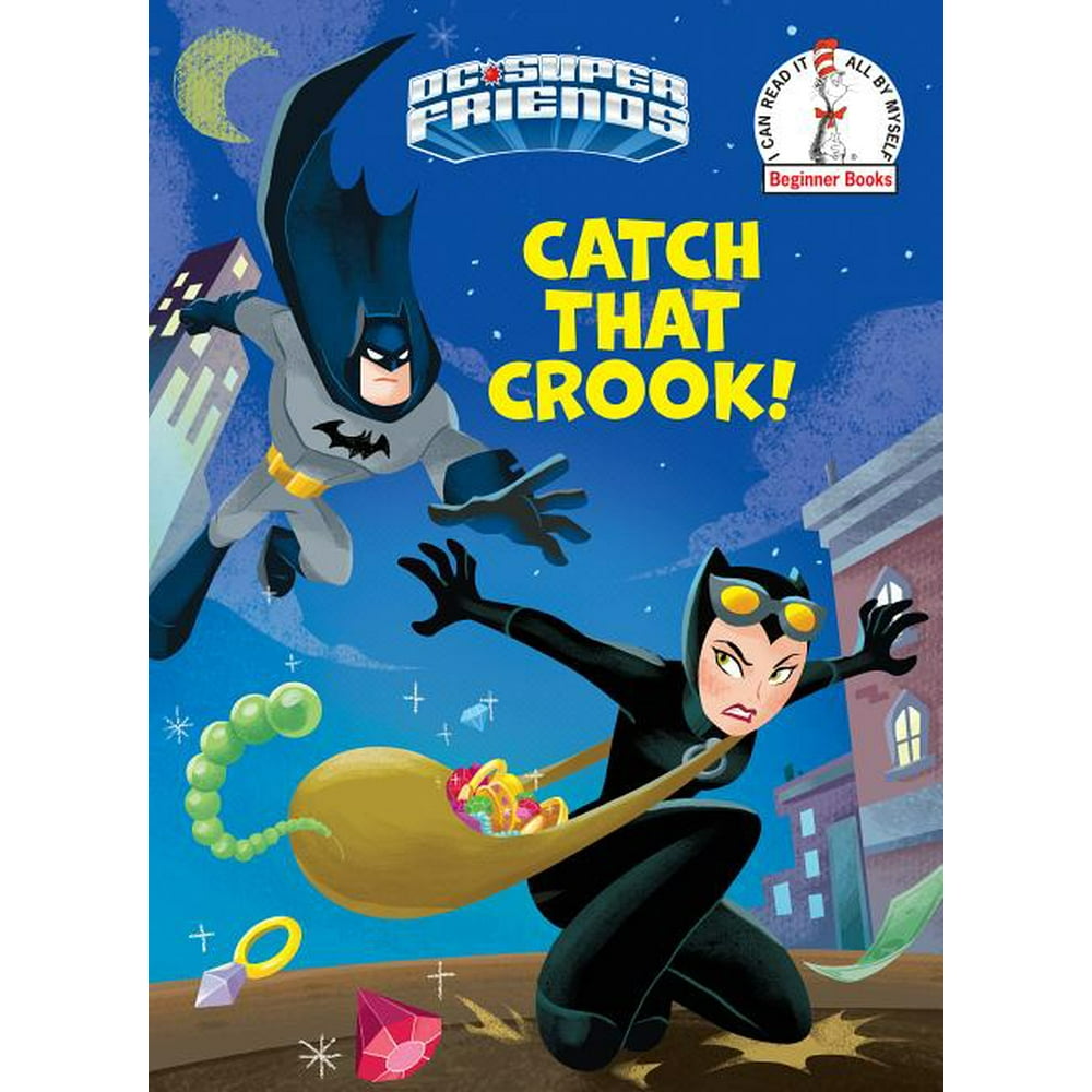 Beginner Books r Catch That Crook DC Super Friends Hardcover Walmart Walmart beginner-books-r-catch-that-crook-dc-super-friends-hardcover-walmart-walmart