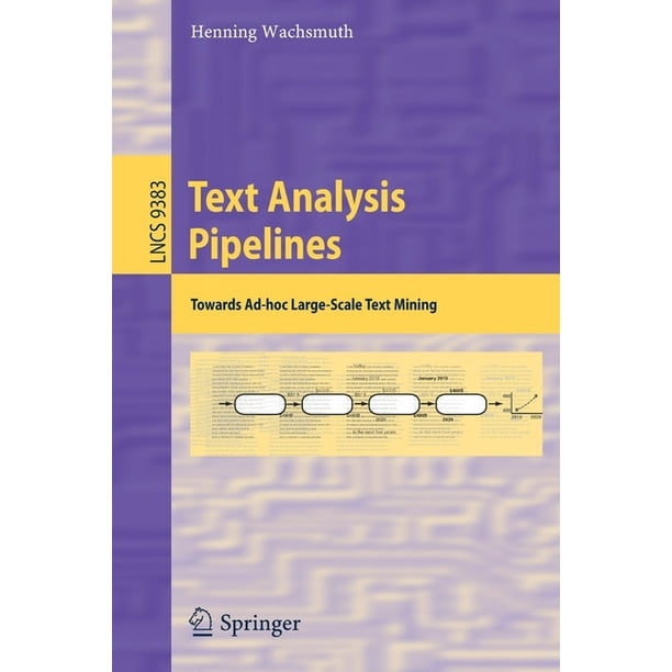 Text Analysis Pipelines : Towards Ad-Hoc Large-Scale Text Mining ...