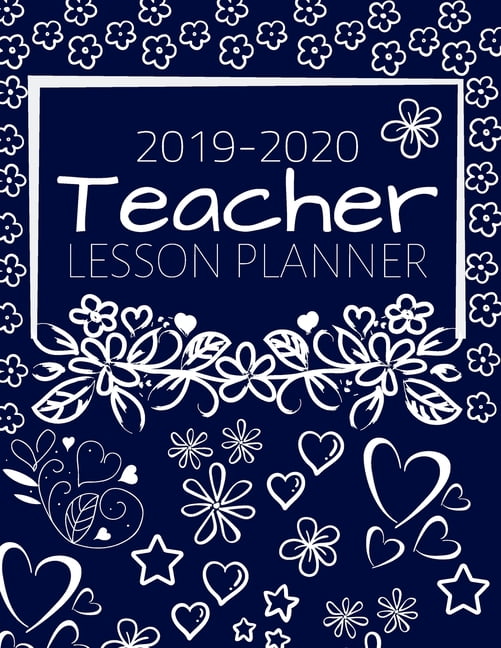 Teacher Lesson Planner 2019-2020 : Weekly And Monthly Teacher Lesson ...