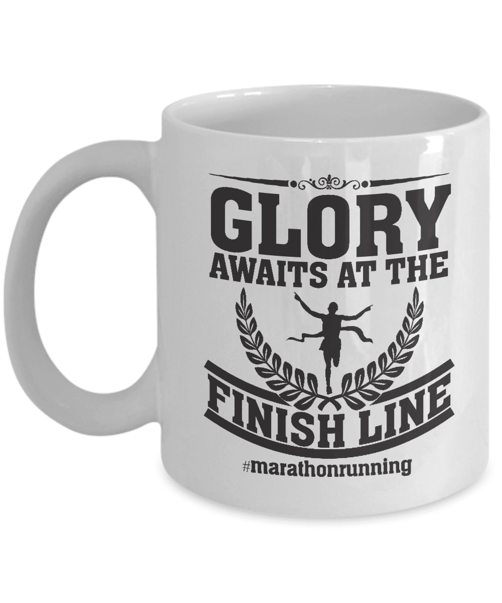 Glory Awaits At The Finish Line Running Quote Coffee & Tea Mug for a ...