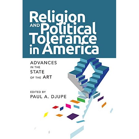 Religion and Political Tolerance in America: Advances in the State of ...
