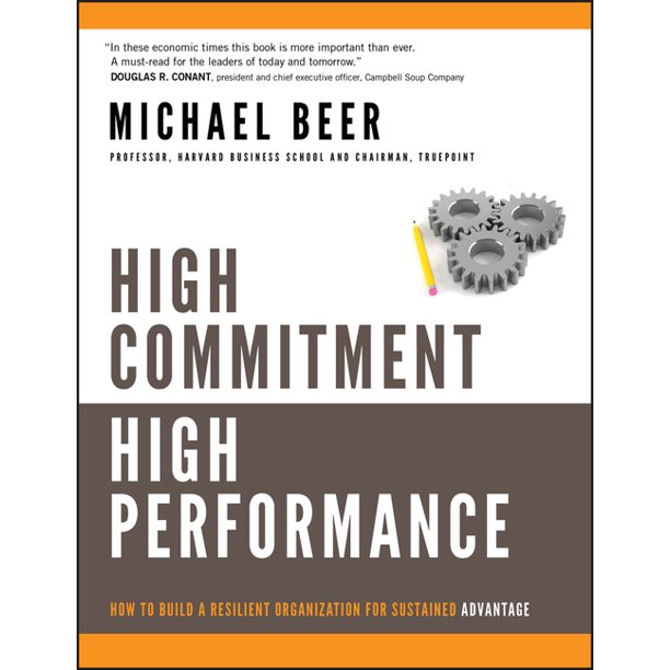 High Commitment, High Performance : How to Build a Resilient ...