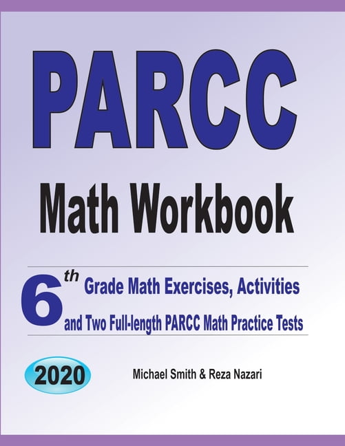 PARCC Math Workbook : 6th Grade Math Exercises, Activities, and Two ...